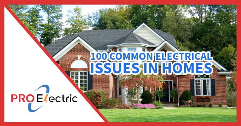 100 Common Electrical Issues in Homes by PRO Electric , LLC